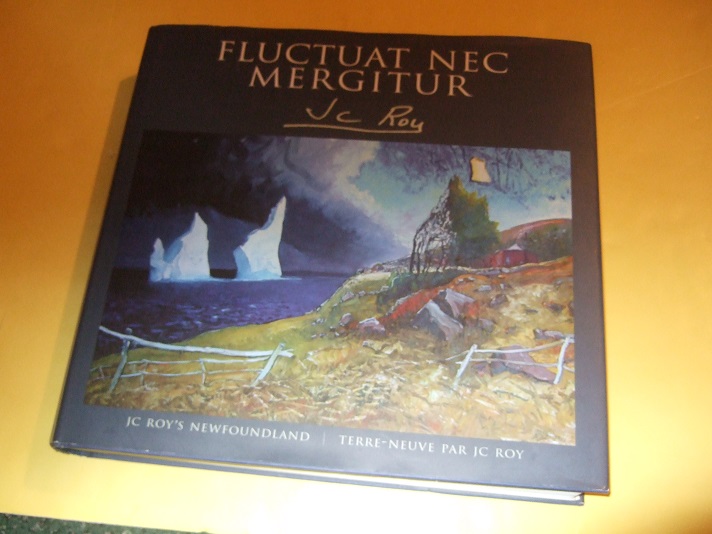 Fluctuat Nec Mergitur: JC Roy's Newfoundland / Terre-Neuve Par J C Roy ...