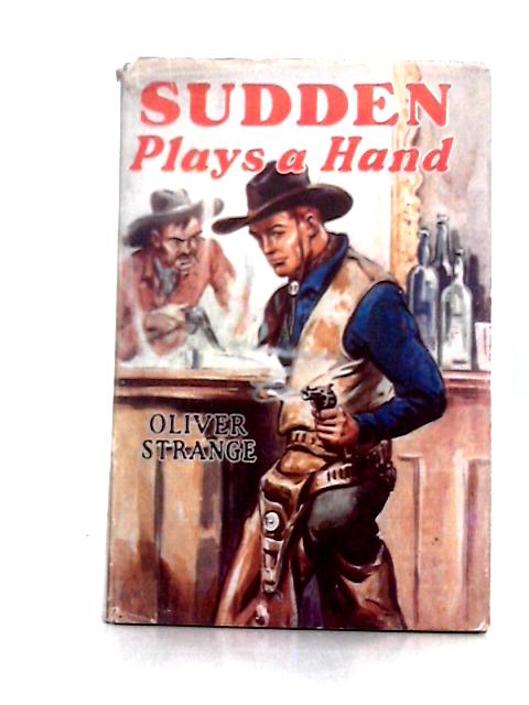 Sudden Plays a Hand von Oliver Strange: Good (1952) | World of Rare Books