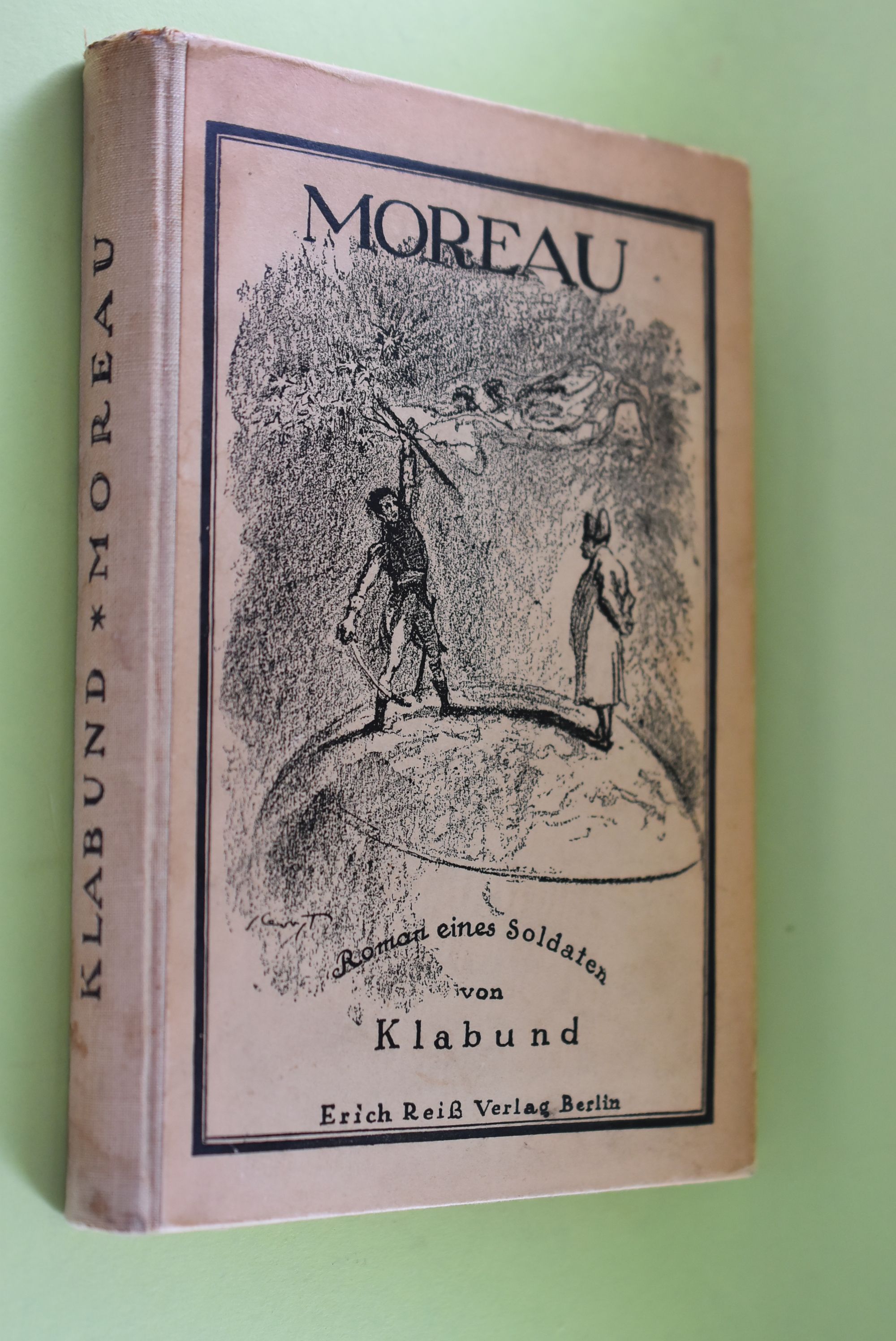 Moreau Roman Eines Soldaten Von Klabund Alfred Henschke By Klabund