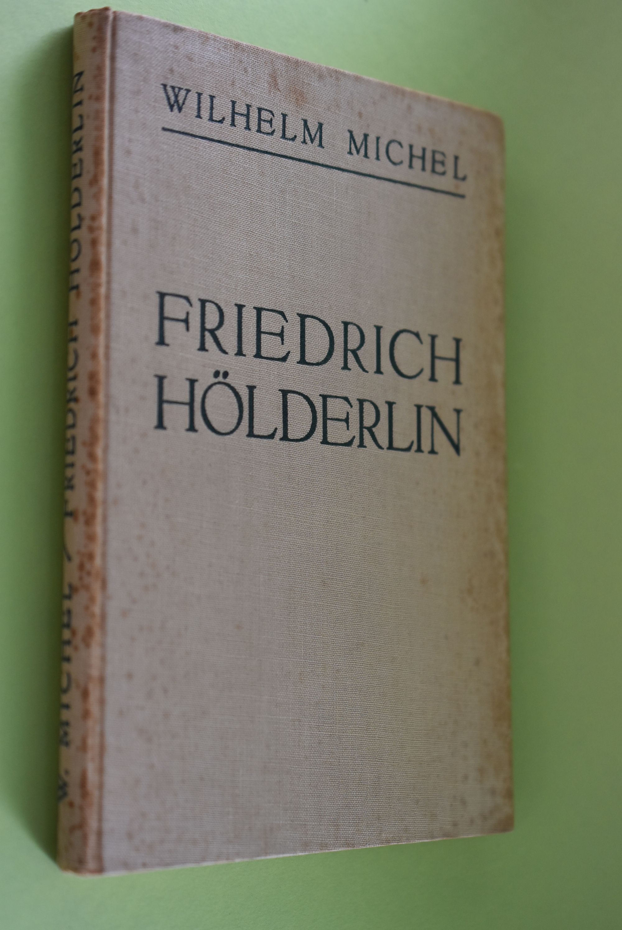 Friedrich Hölderlin. de Michel, Wilhelm:: Befriedigend Leinen (1925) | Antiquariat Biebusch