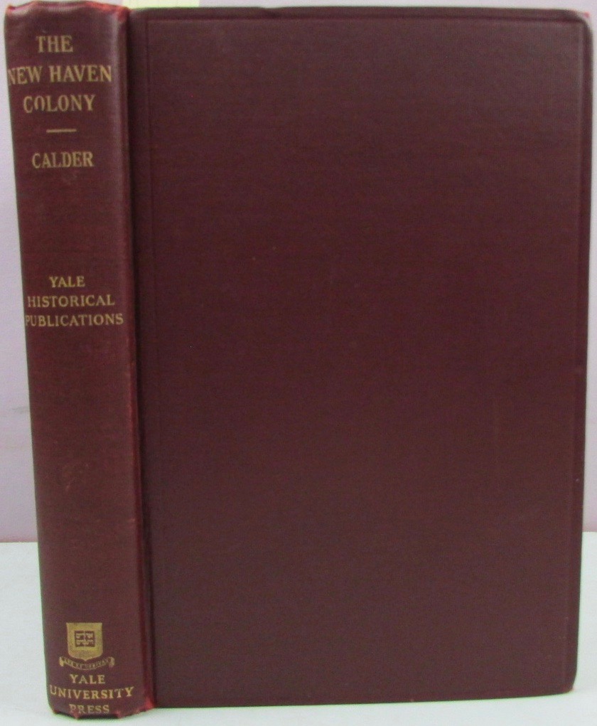 The New Haven Colony by Calder MacBeath Isabel: Very Good Hardcover ...
