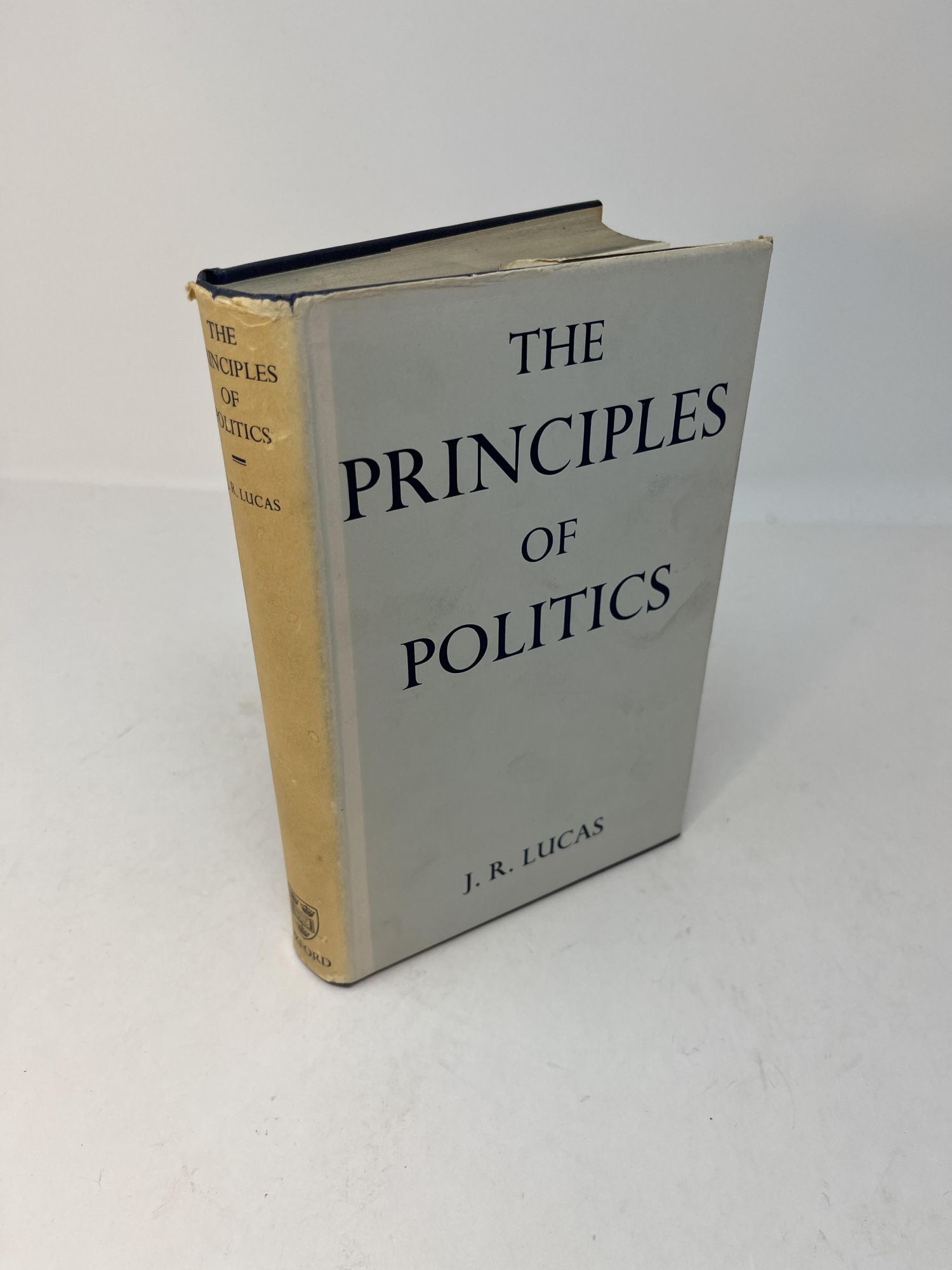 THE PRINCIPLES OF POLITICS by Lucas, J.R.: Near Fine Cloth (1966) 1st ...