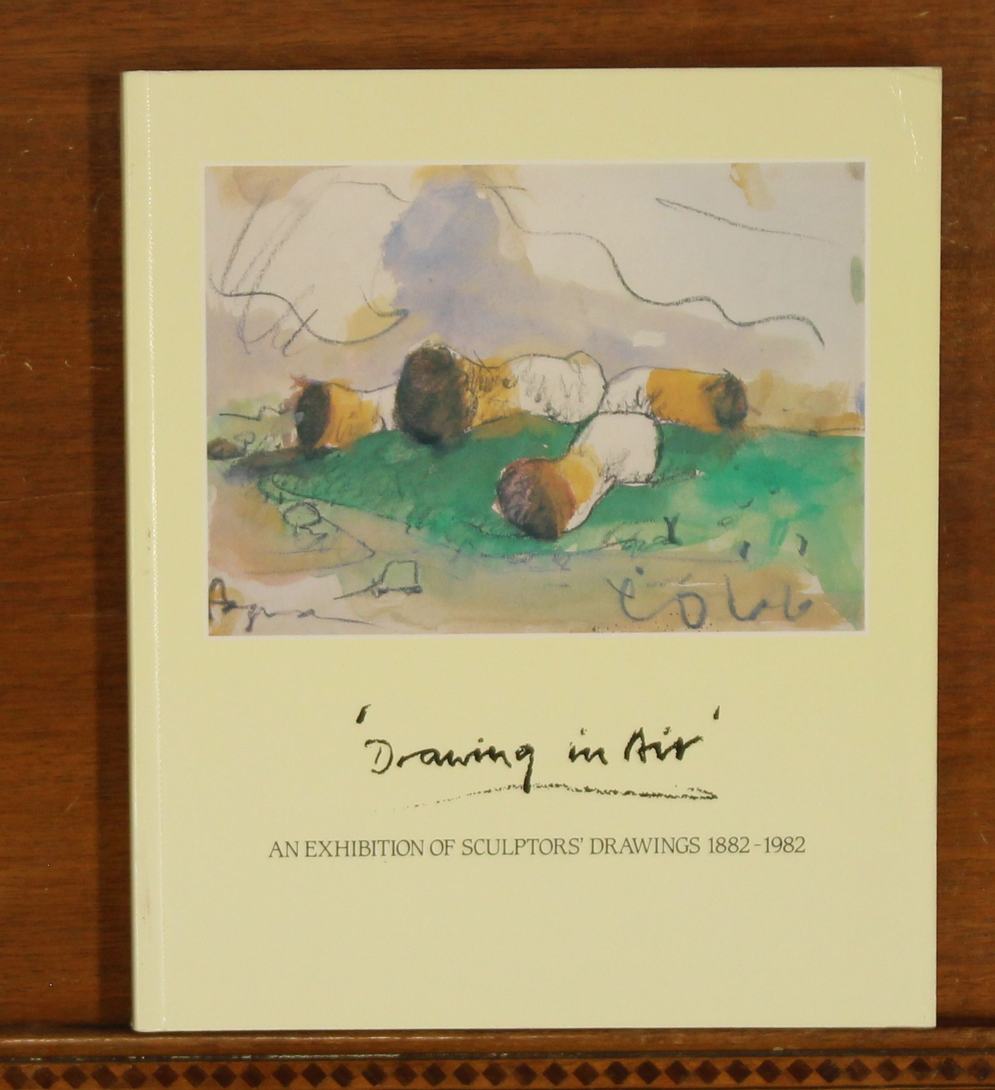 Drawing In Air: An Exhibition of Sculptors' Drawings 1882-1982 by Knipe ...