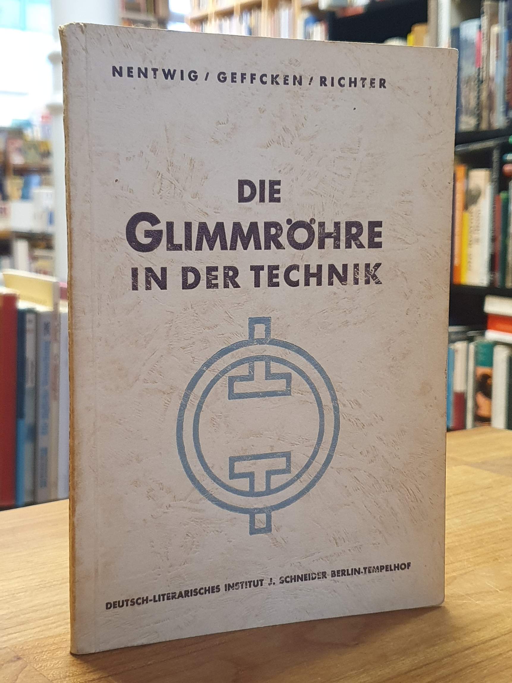 Die Glimmröhre in der Technik, by Nentwig, Kurt / H. Geffcken / H ...