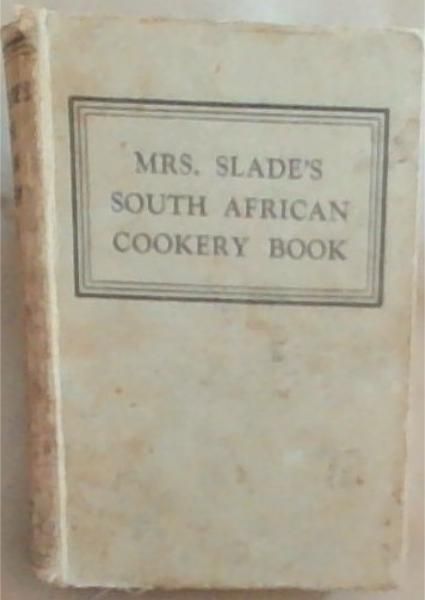 Mrs Slade's South African Cookery Book von Slade, Mrs H M: Fair ...
