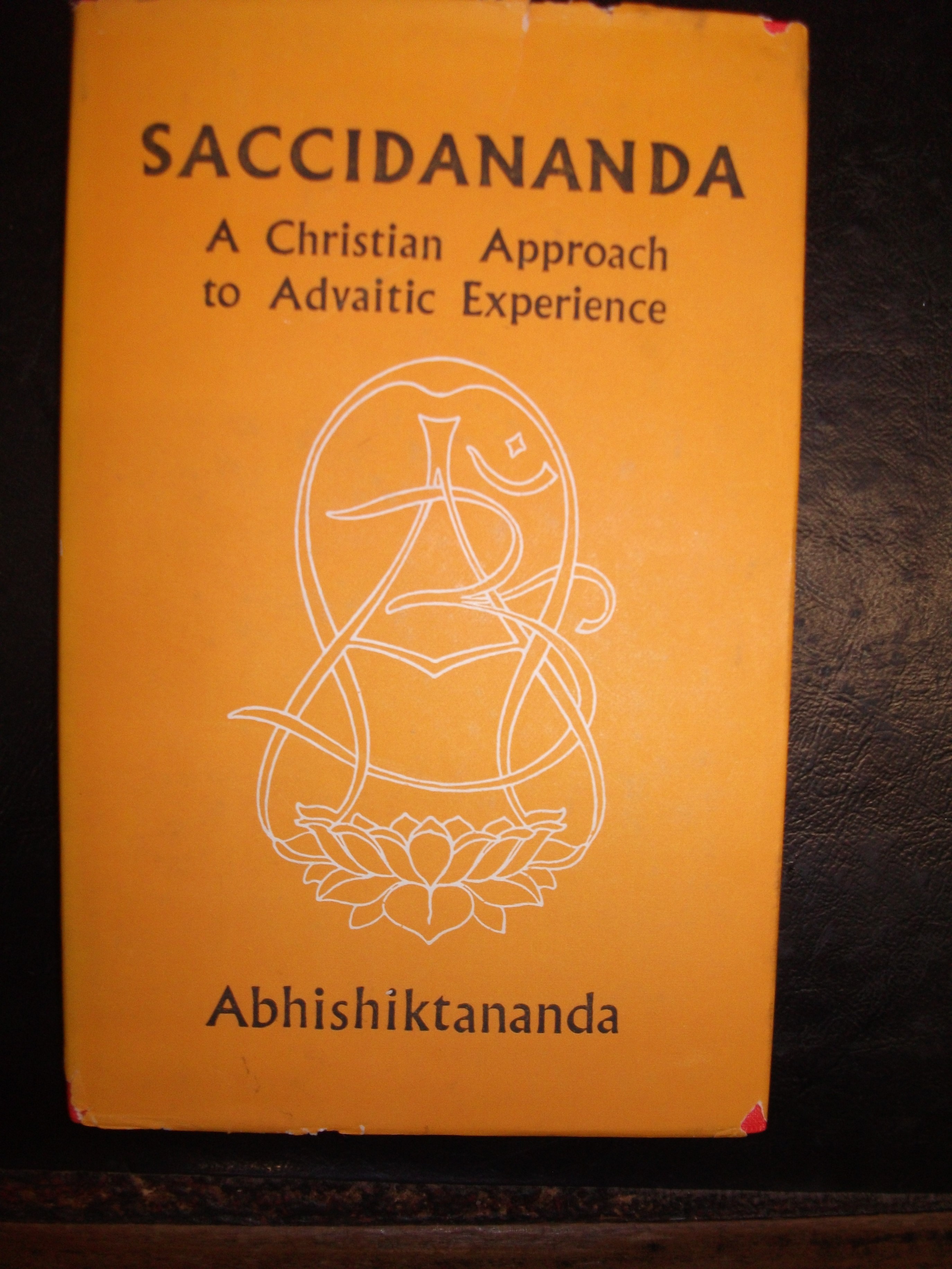 Saccidananda: A Christian Approach to Advatic Experiences by Henri Le ...