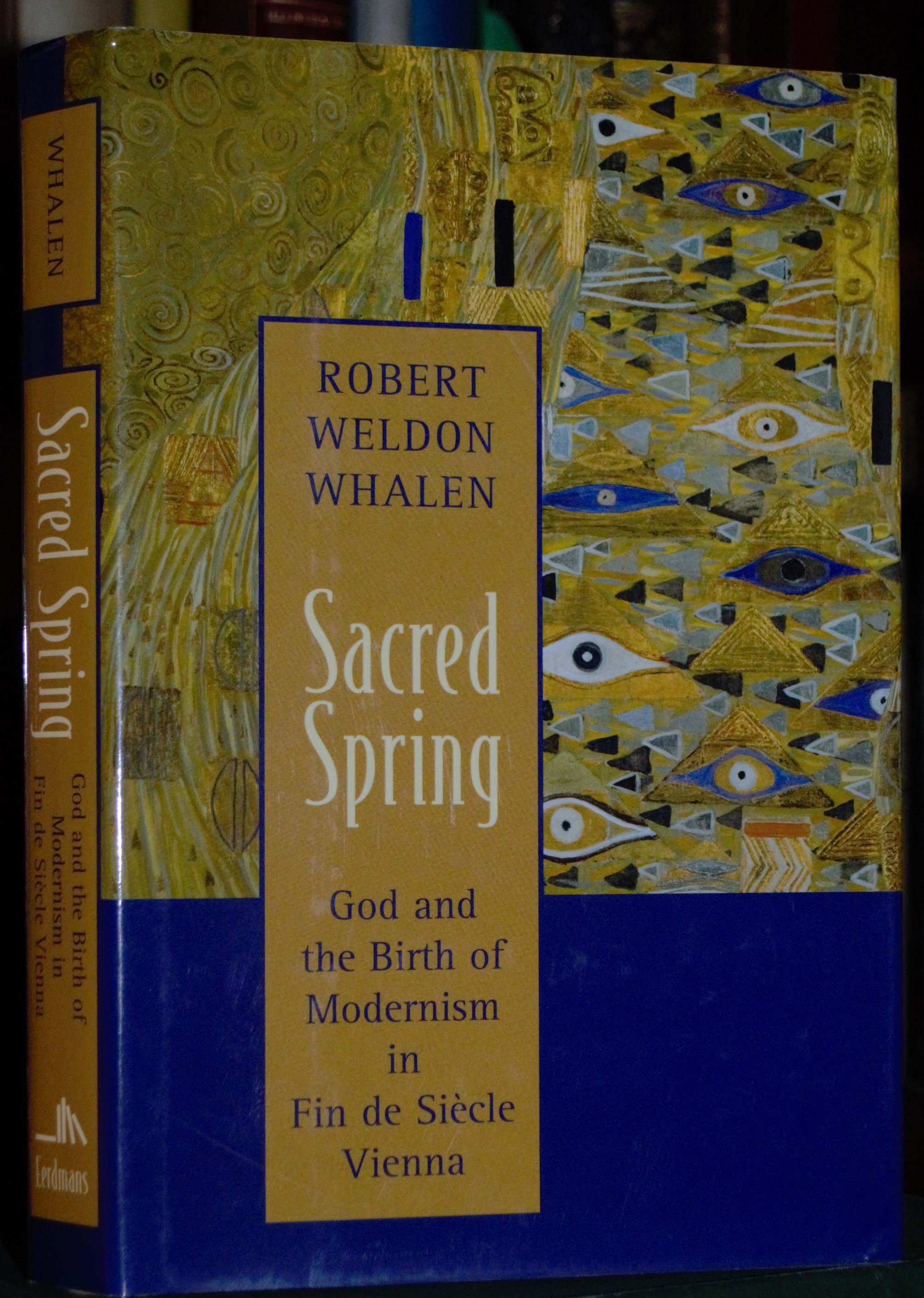 Sacred Spring: God and the Birth of Modernism in Fin de Siecle Vienna ...