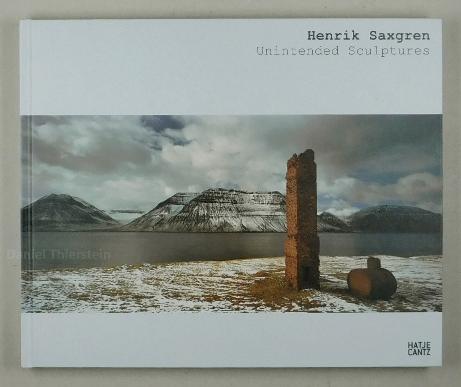 Unintended Sculptures. With textes by Bill Kouwenhoven and Timothy ...