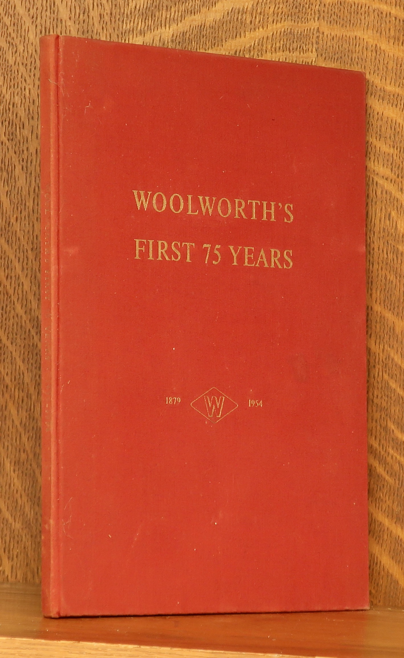 WOOLWORTH'S FIRST 75 YEARS by various: Very good Hardcover (1954) first ...