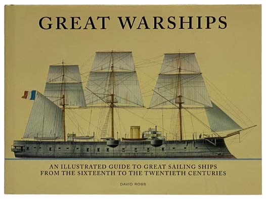 Great Warships: An Illustrated Guide to Great Sailing Ships from the ...