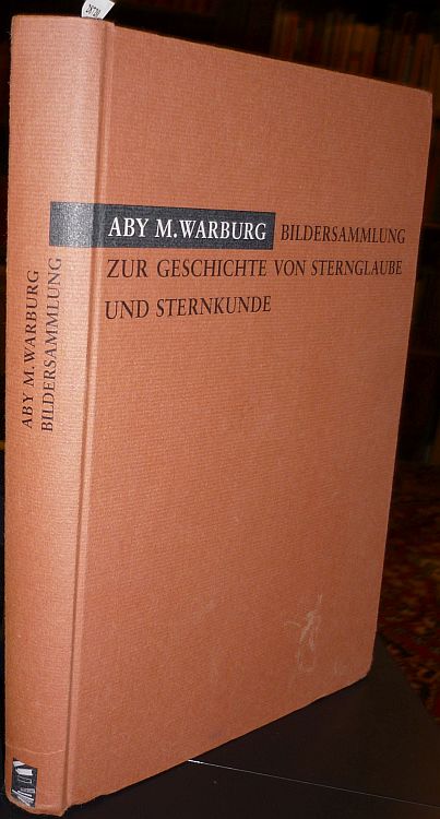 Aby M. Warburg. Bildersammlung zur Geschichte von Sternglaube und ...
