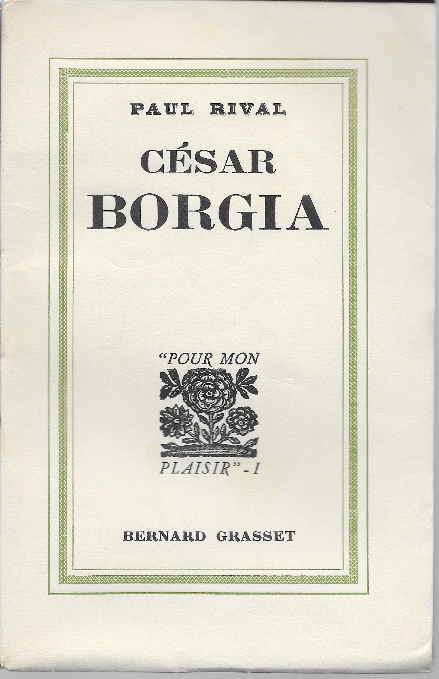 César Borgia by RIVAL Paul: Très bon Broché (1931) édition originale ...