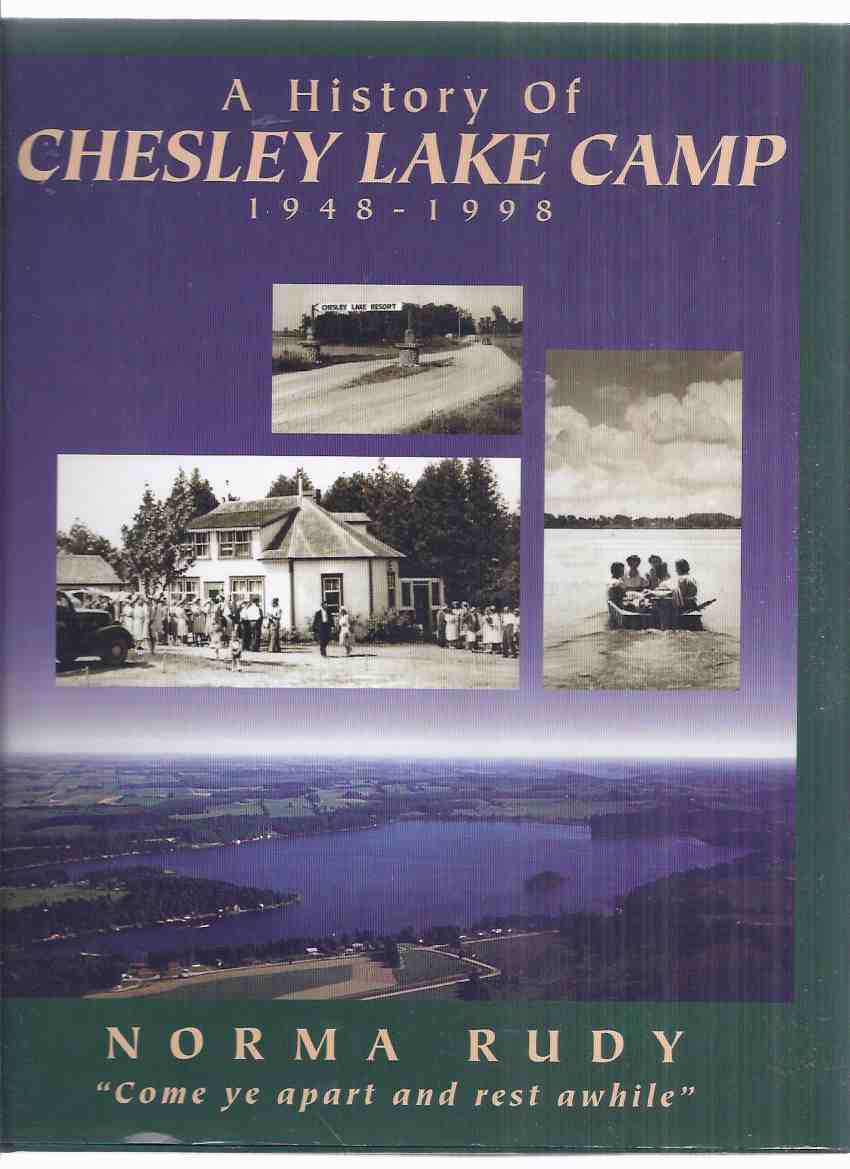 A History of Chesley Lake Camp, 1948 - 1998 ( Allenford, Ontario ...