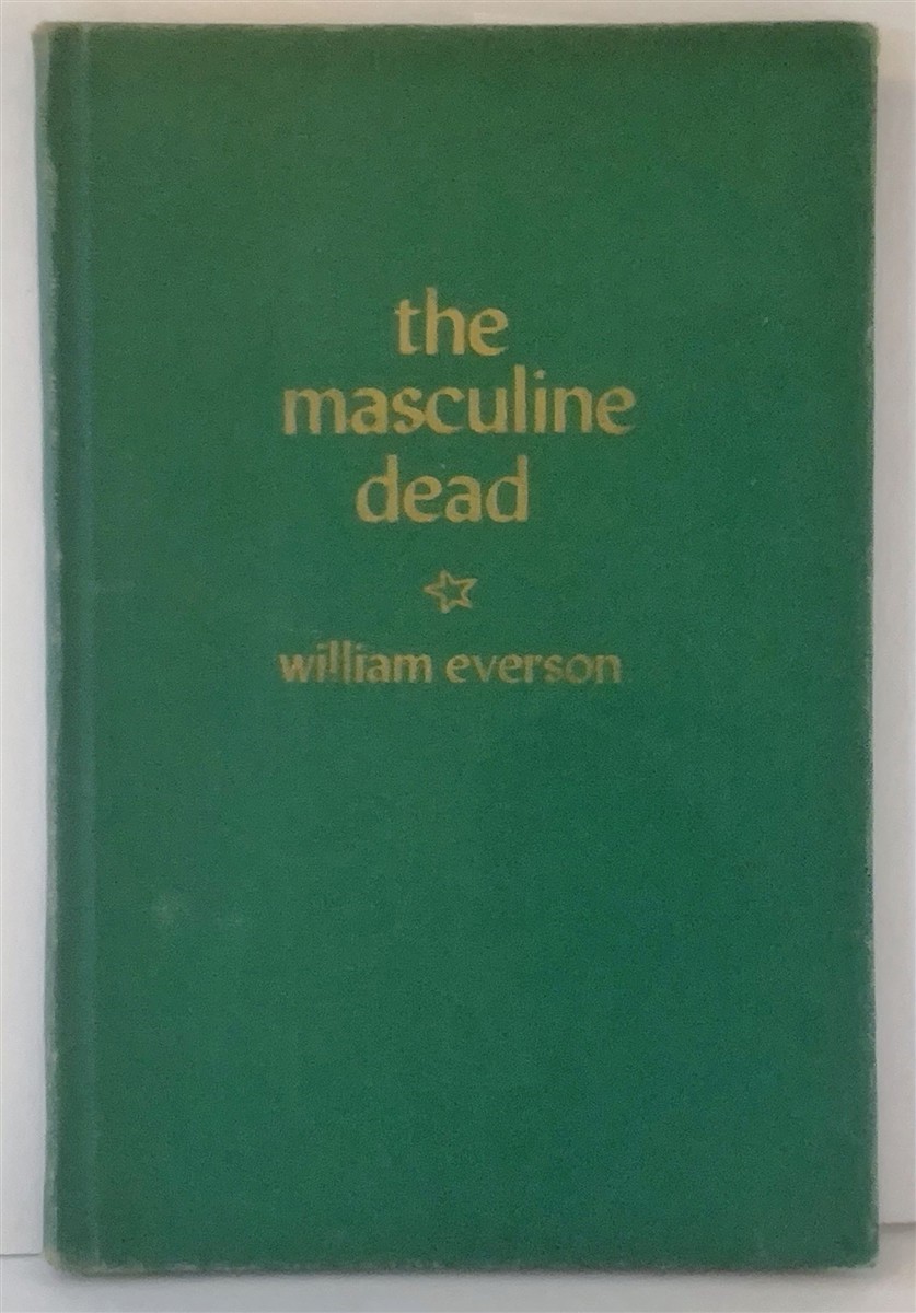 The Masculine Dead Poems, 1938-1940 by Everson, William (Brother ...