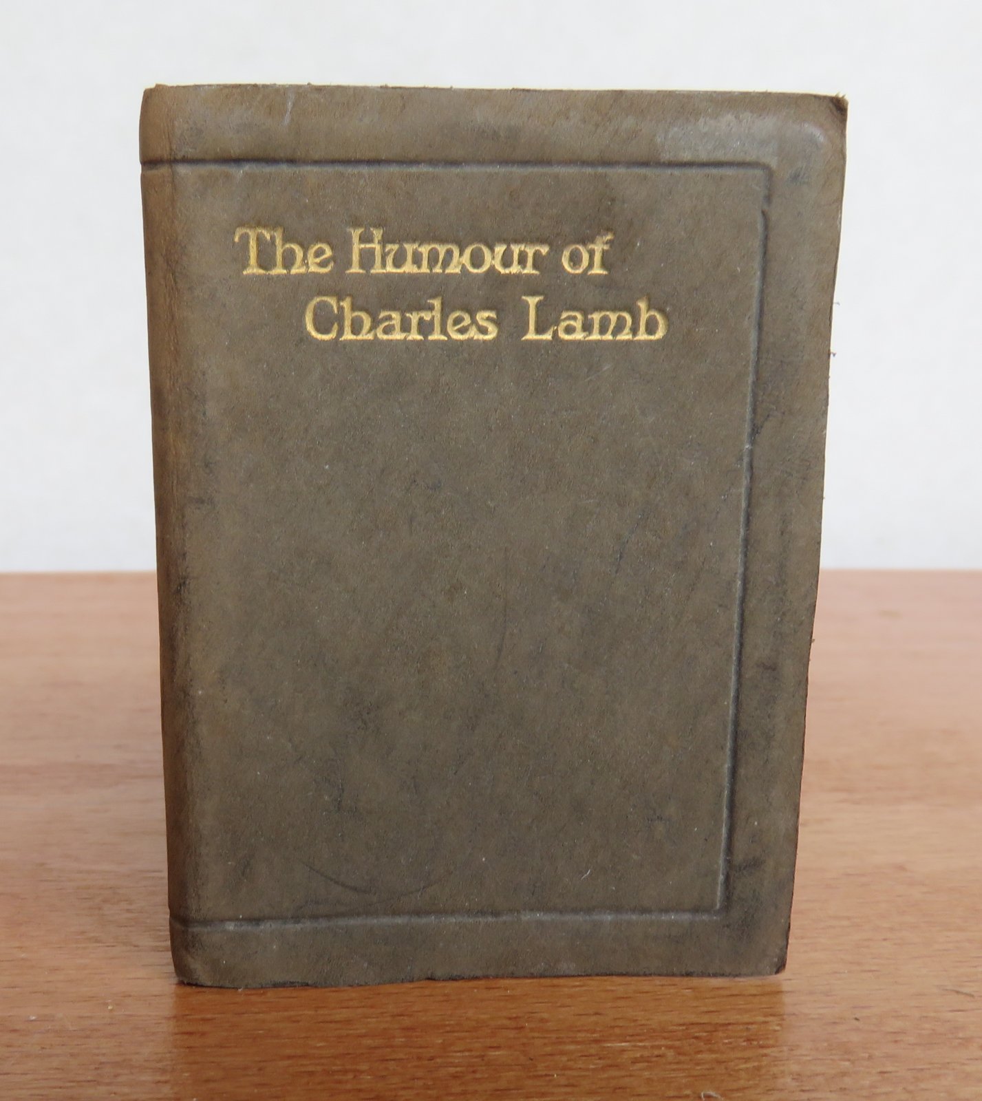 THE HUMOUR OF LAMB. (Cover title: The Humour of Charles Lamb). by LAMB, Charles. Miniature book ...