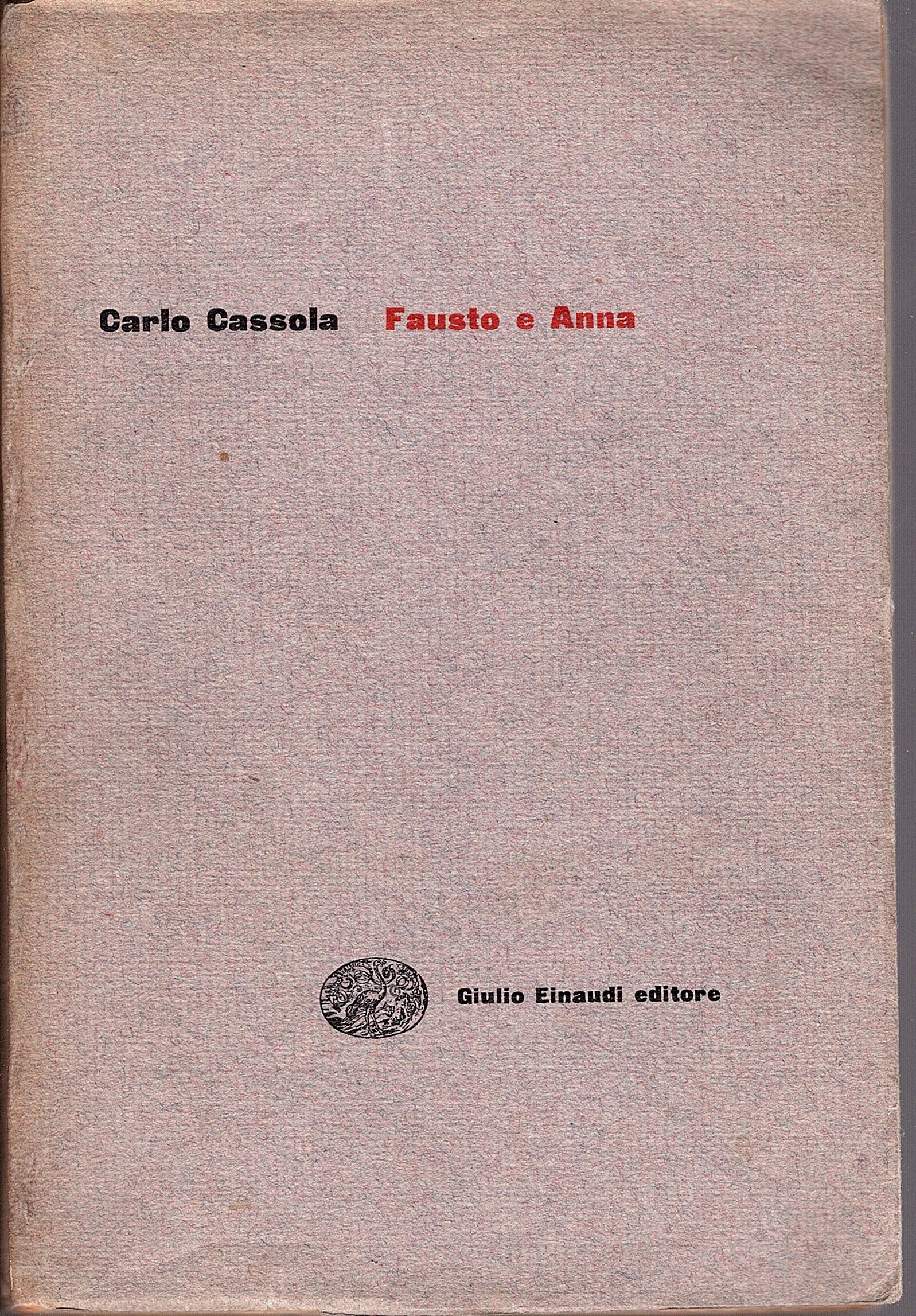 Fausto e Anna by Cassola Carlo: (1952) | Gilibert Libreria Antiquaria ...