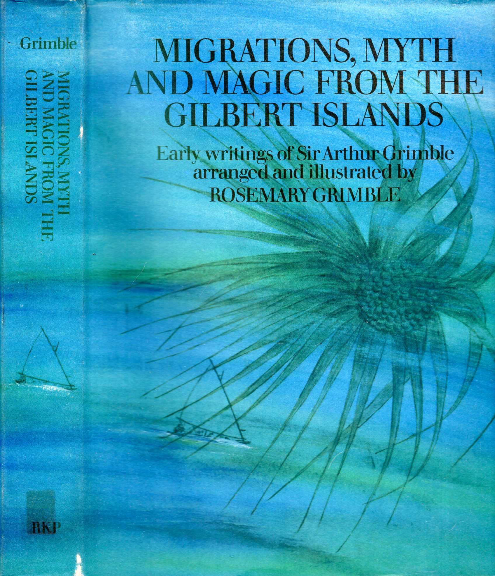Migrations, Myth and Magic from the Gilbert Islands : Early Writings of ...