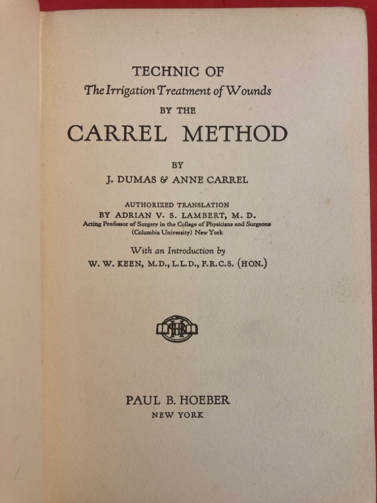 Technic of the Irrigation Treatment of Wounds by the Carrel Method. by ...