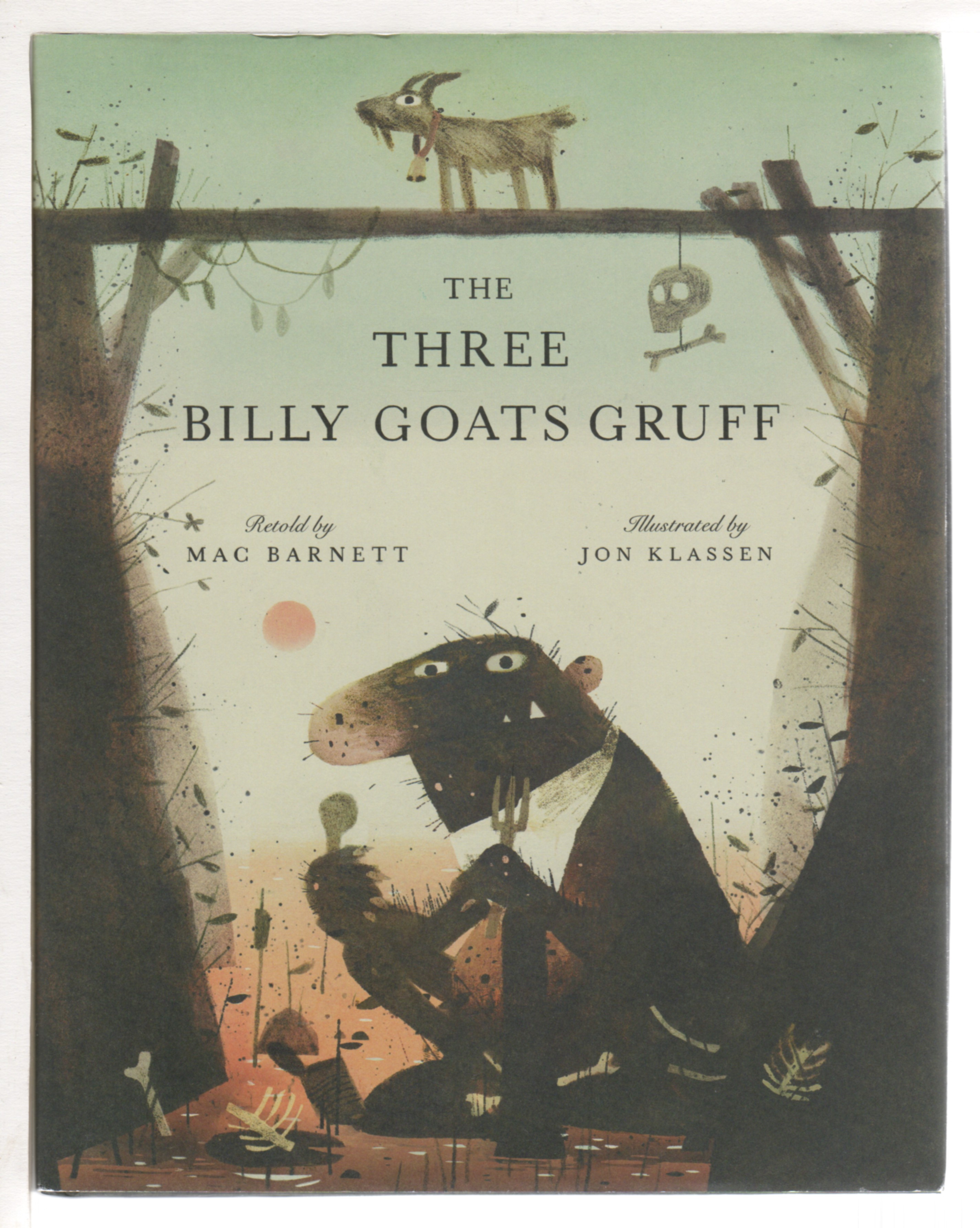 THE THREE BILLY GOATS GRUFF. by Barnett, Mac, retold by; Jon Klassen ...