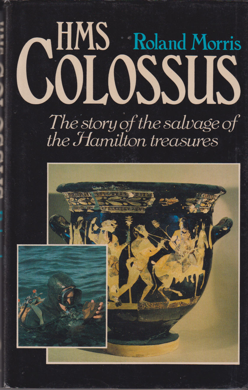 HMS Colossus - The Story of the Salvage of the Hamilton Treasures by ...