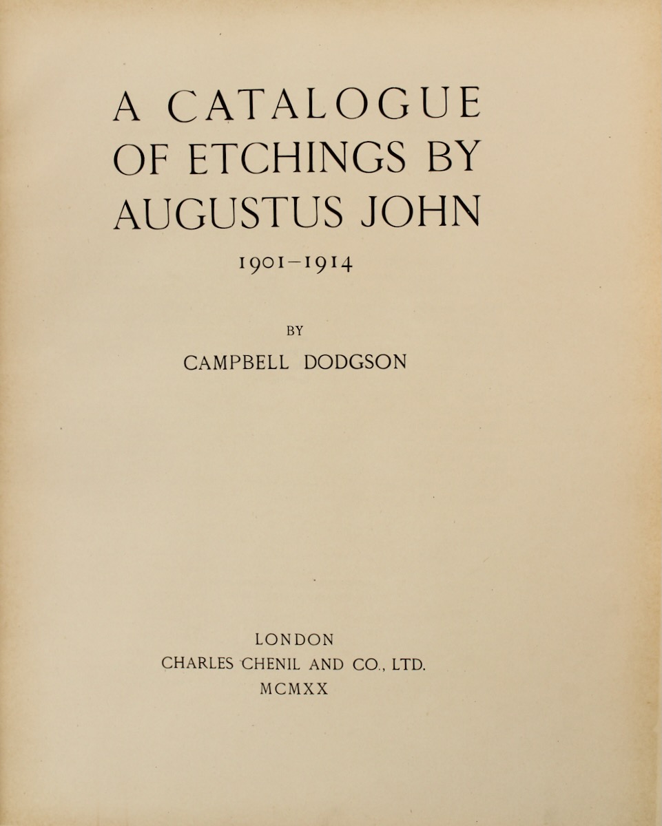 A Catalogue of Etchings by Augustus John. by [AUGUSTUS JOHN] CAMPBELL ...
