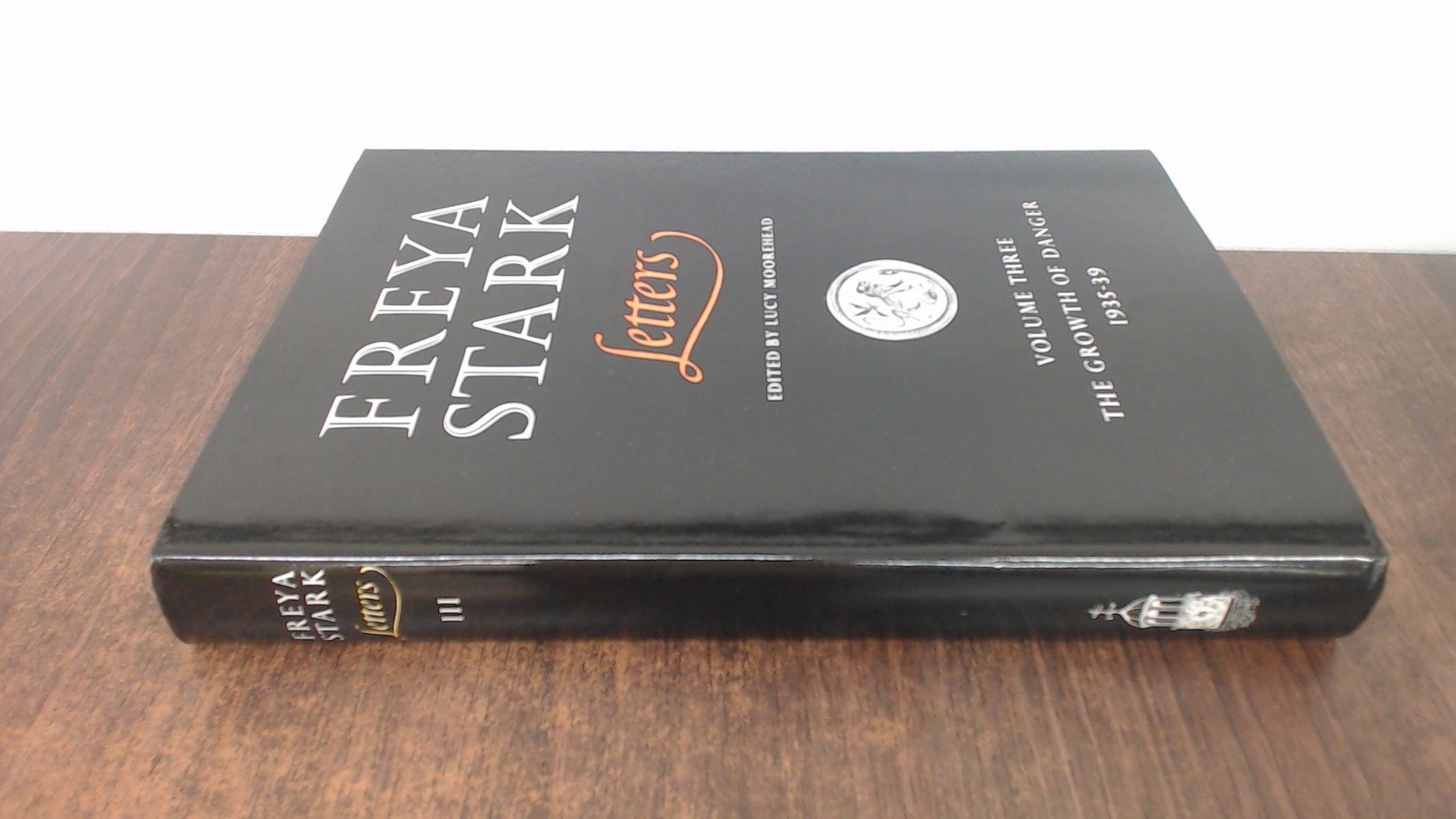 Freya Stark Letters: The Growth of Danger, 1935-39 (v. 3) by Stark ...