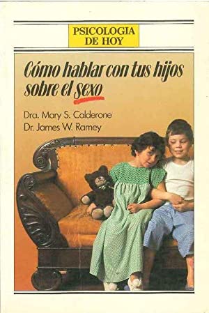Cómo Hablar Con Tus Hijos Sobre El Sexo by Dra. Mary Calderone- Dr. James W. Ramey: Perfecta ...