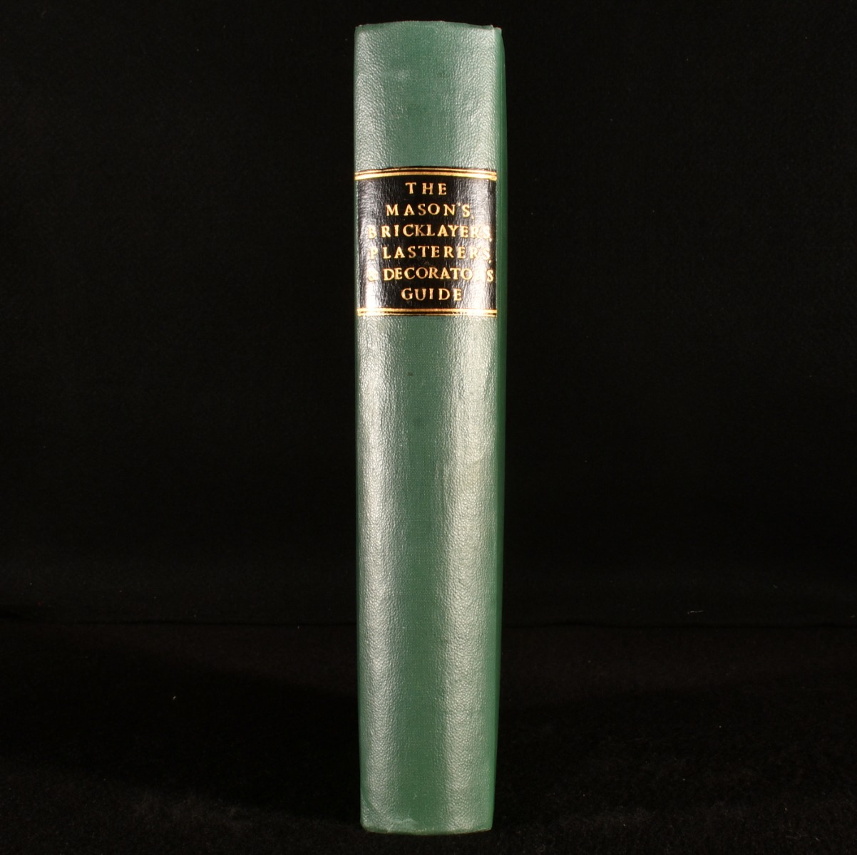 The Mason's, Bricklayer's, Plasterer's and Decorator's Practical Guide ...