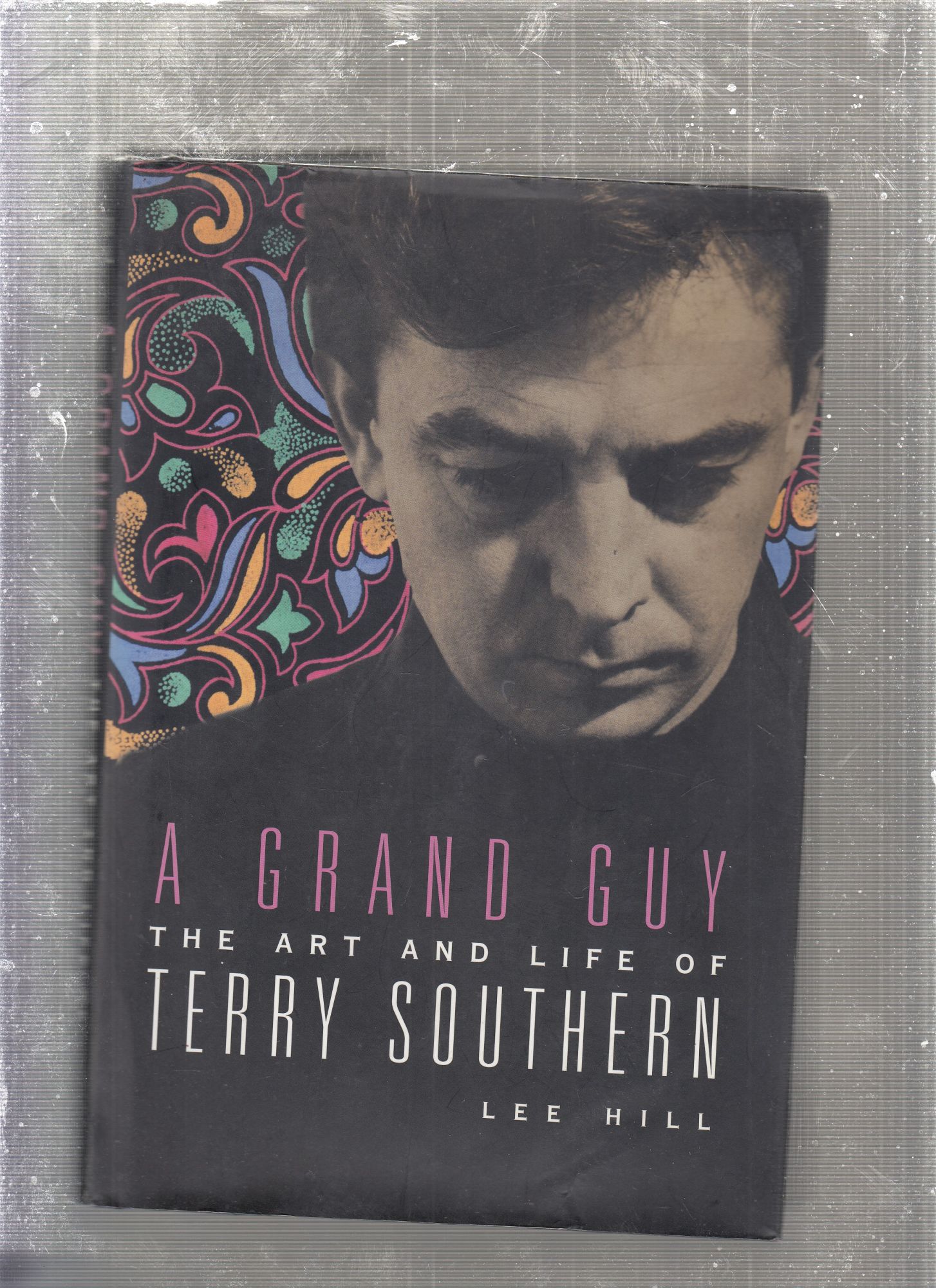 A Grand Guy: The Art and Life of Terry Southern by Lee Hill: Fine ...
