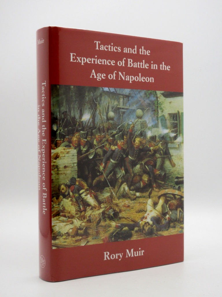 Tactics and the Experience of Battle in the Age of Napoleon by Rory ...