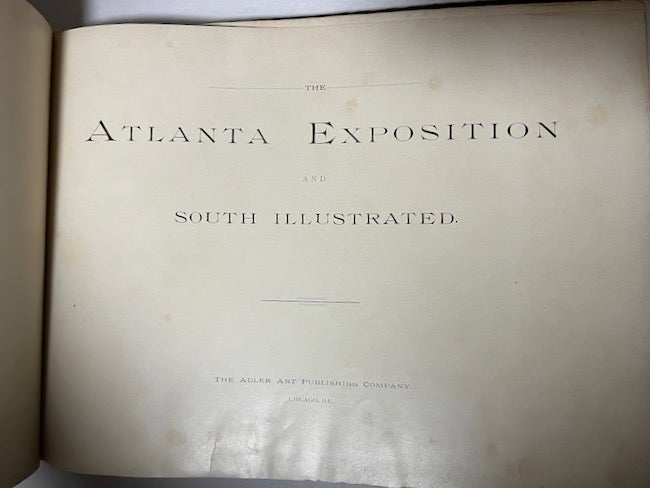 The Atlanta Exposition and South Illustrated by [Adler Art Publishing ...