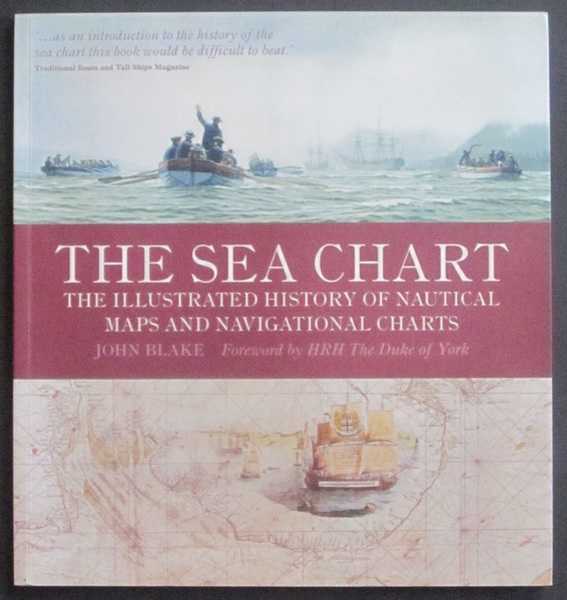 The Sea Chart: The Illustrated History of Nautical Maps and ...