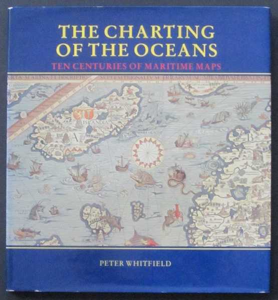 The Charting of the Oceans: Ten Centuries of Maritime Maps by Peter ...