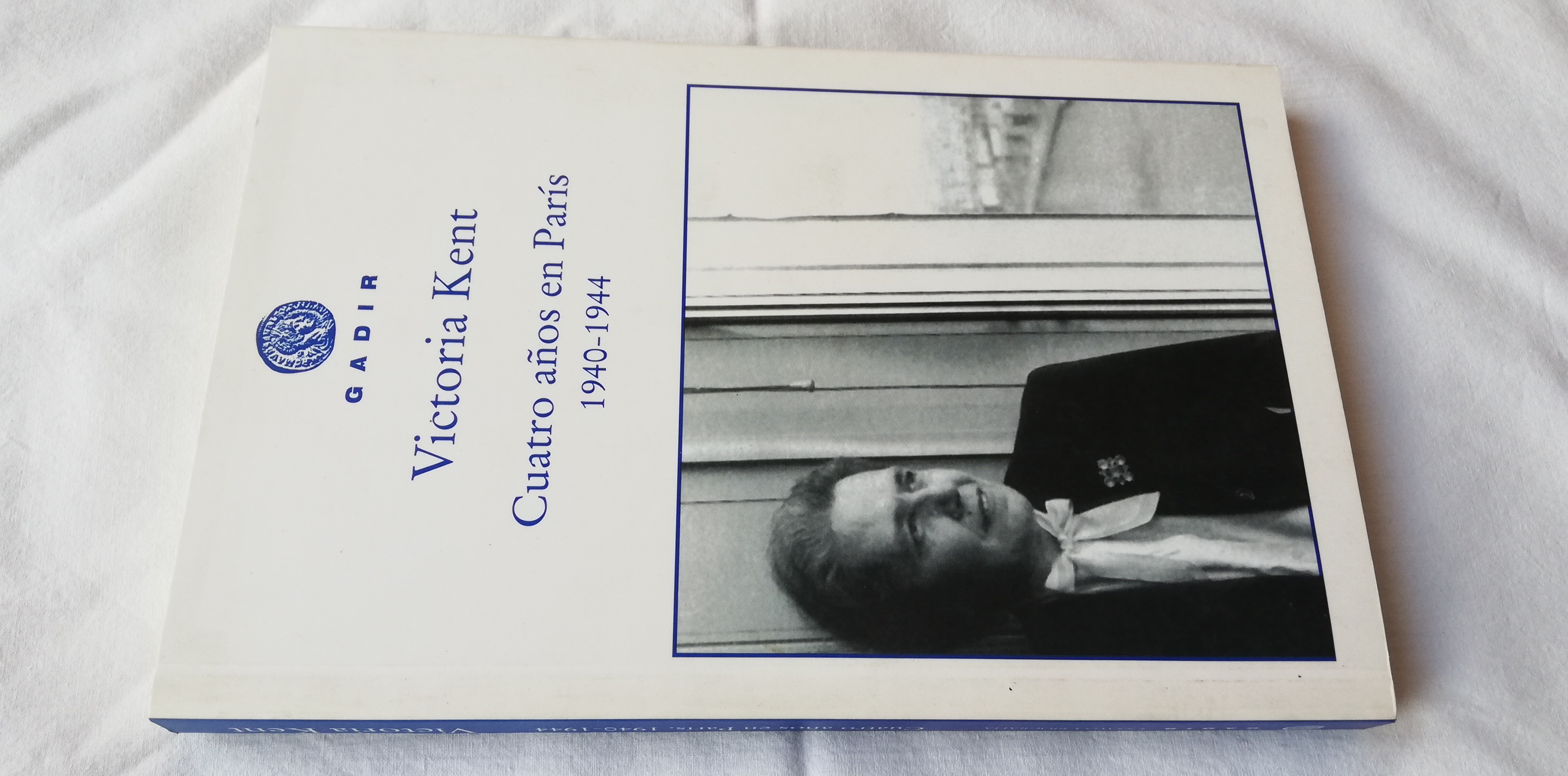 VICTORIA KENT, CUATRO AÑOS EN PARIS 1940-1944 de kent, Victoria: Buen ...