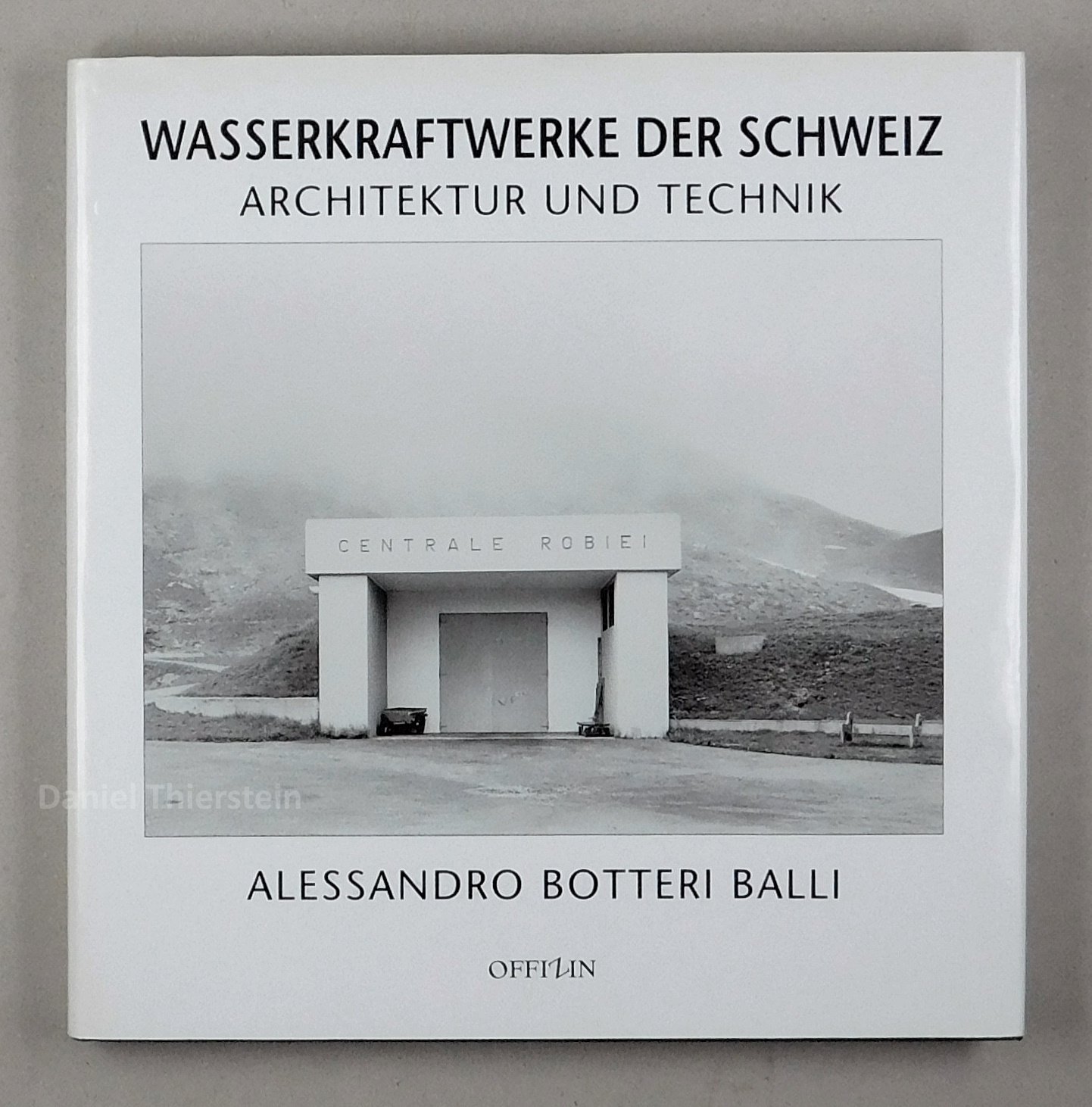 Wasserkraftwerke der Schweiz. Architektur und Technik. by Botteri Balli ...