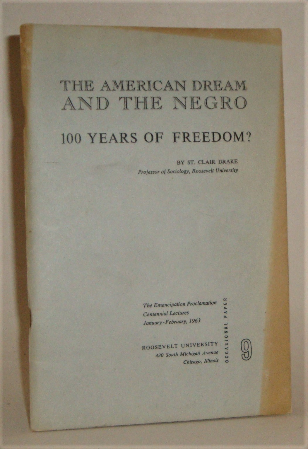 The American Dream and the Negro: 100 Years of Freedom? by St. Clair ...