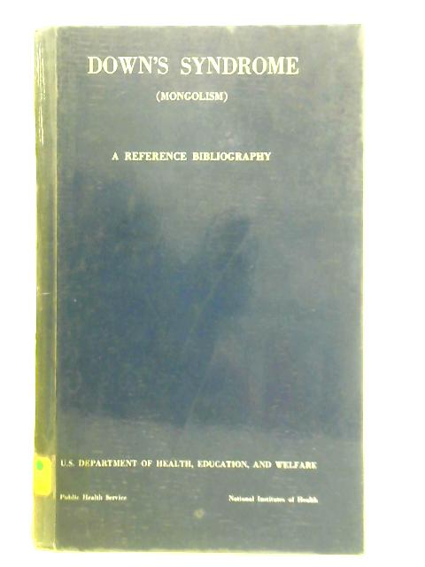 Down's Syndrome (Mongolism) A Reference Bibliography de Rudolf F ...