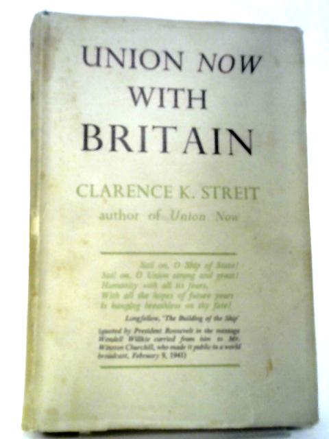 Union Now With Britain by Clarence K. Streit: Good (1941) | World of ...