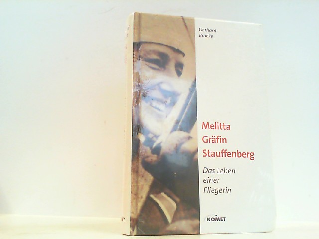 Melitta Gräfin Stauffenberg - Das Leben einer Fliegerin von Bracke ...
