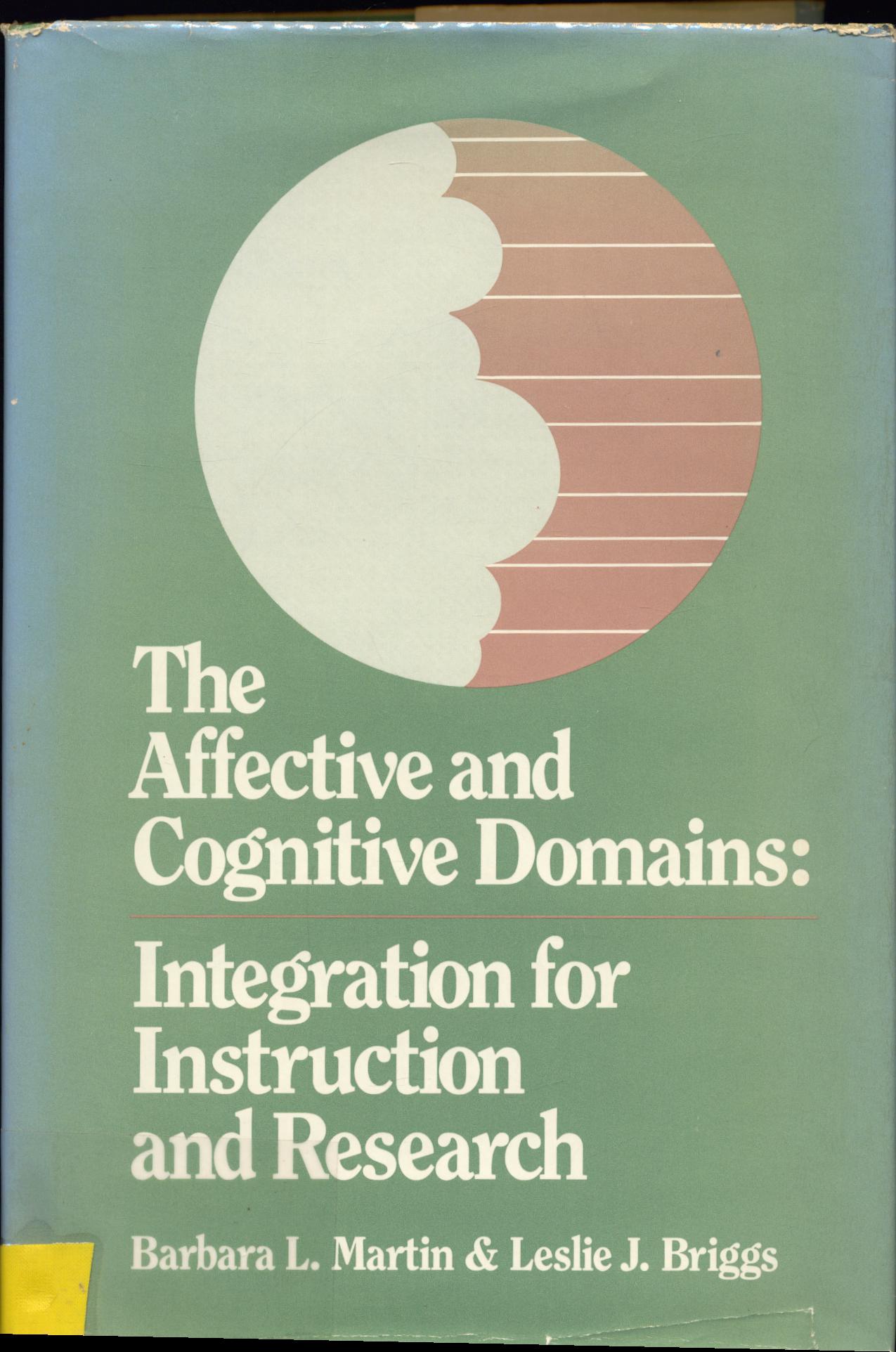 The Affective and Cognitive Domains: Integration for Instruction and ...