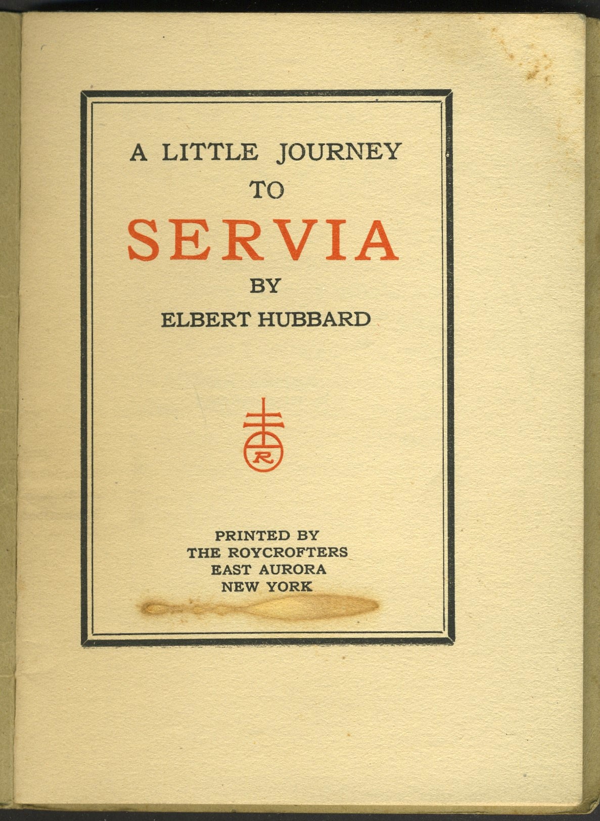 A Little Journey to Servia by Hubbard, Elbert [Roycroft]: Good ...