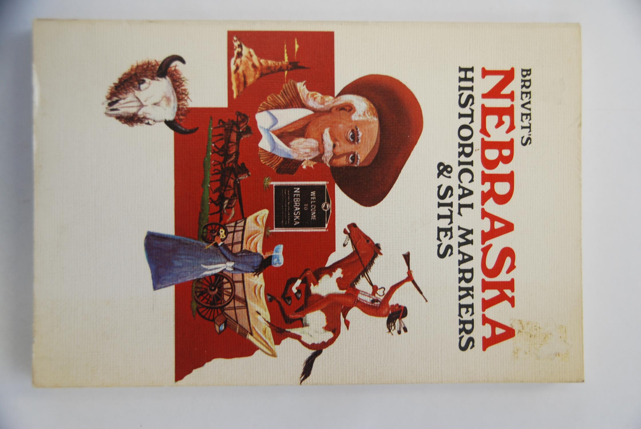 Brevet's Nebraska Historical Markers & Sites by Hunt, N. Jane: Very ...