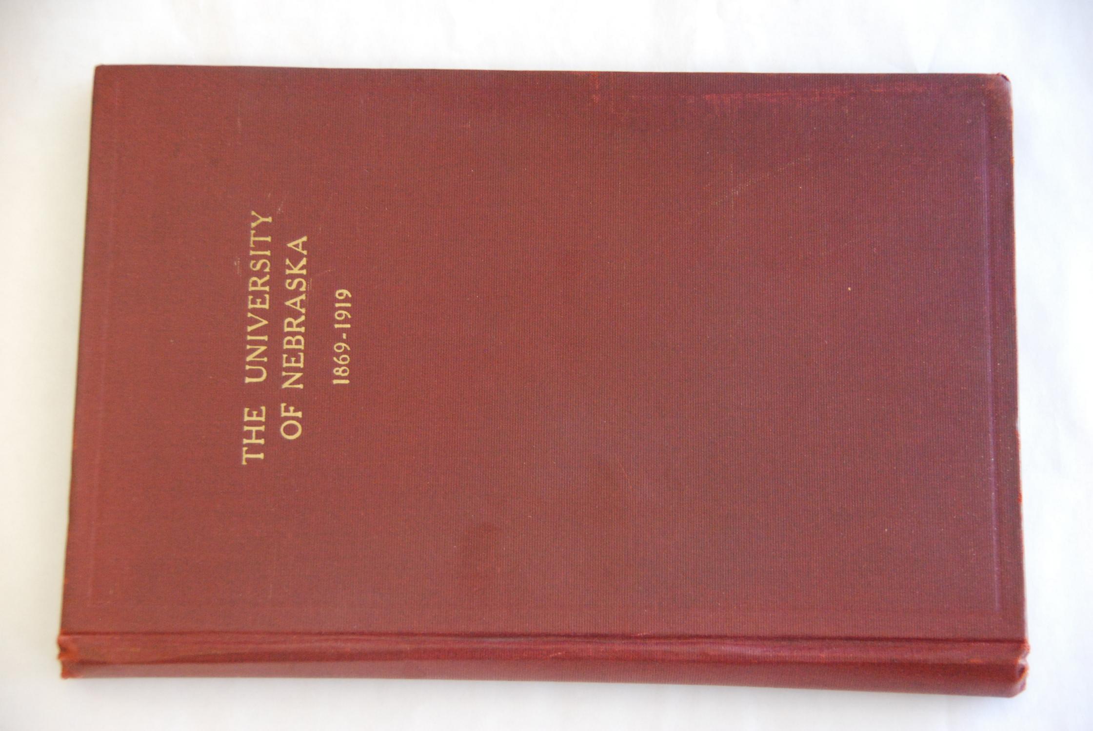 Semi-Centennial Anniversary Book--The University of Nebraska 1869-1919 ...