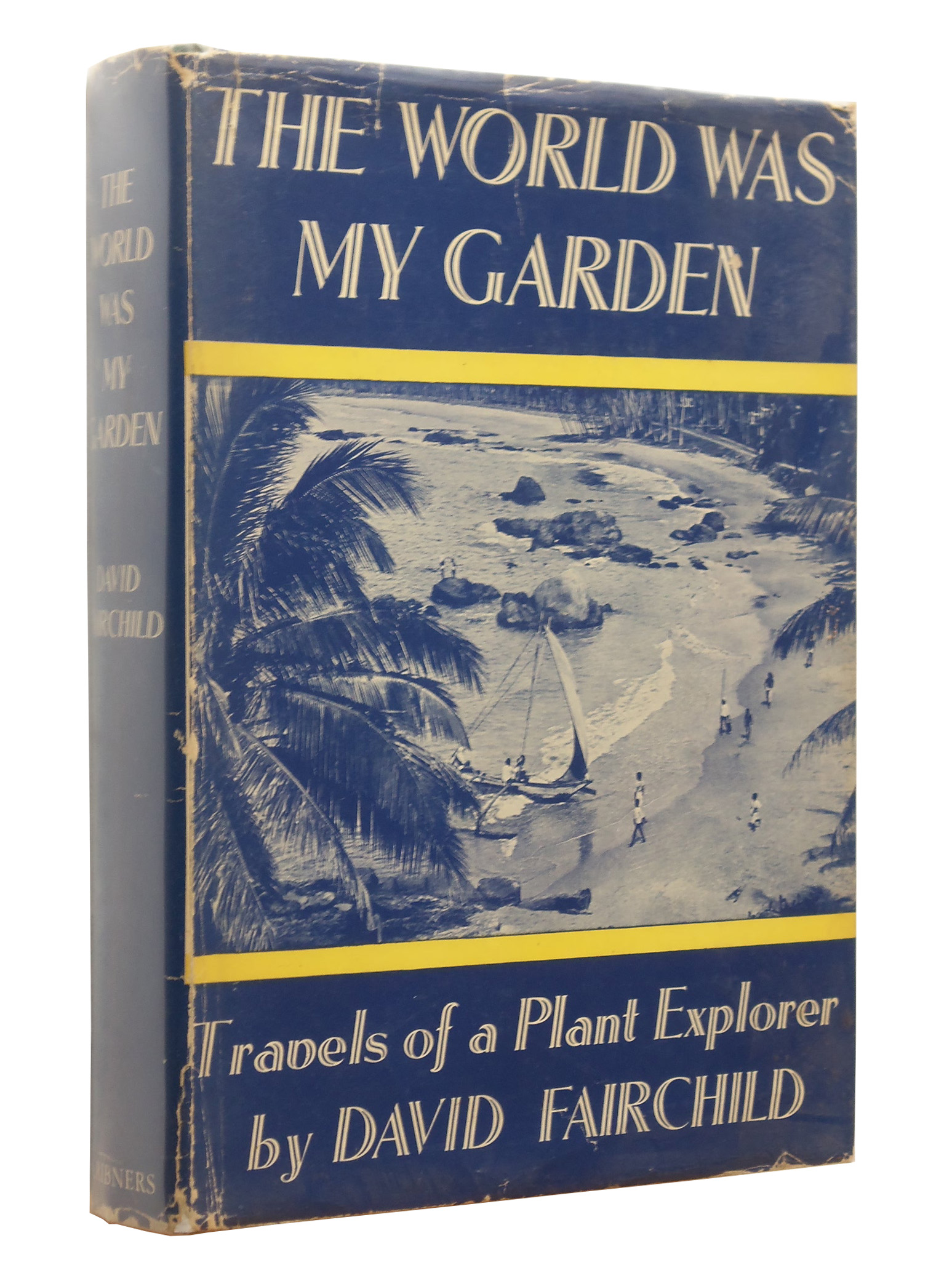 The World Was My Garden: Travels of a Plant Explorer by David Fairchild ...