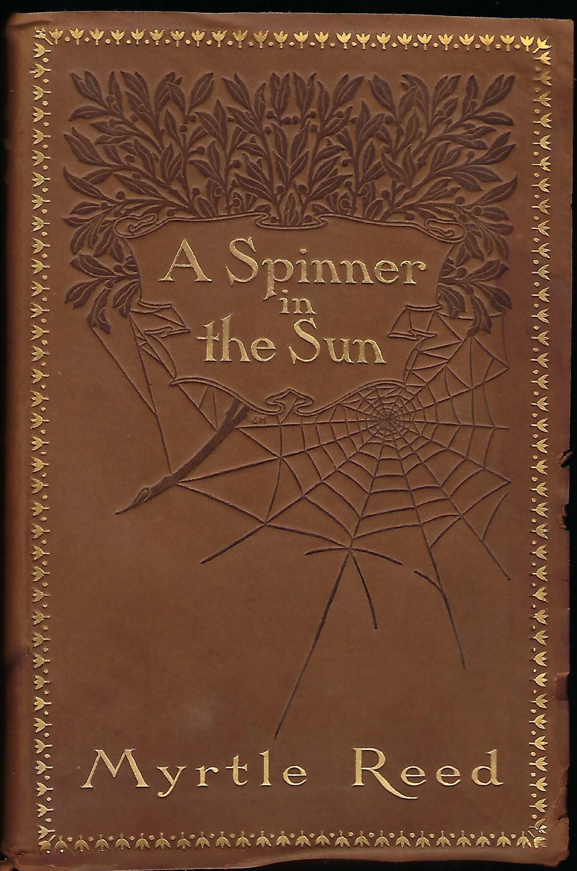 A SPINNER IN THE SUN by REED, Myrtle. [Margaret ARMSTRONG]: (1906 ...