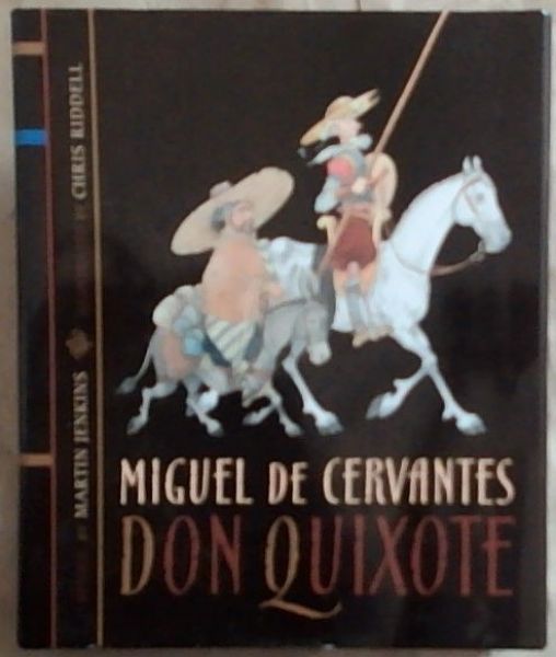 Don Quixote by De Cervantes, Miguel : Jenkins, Martin: Fine hardcover ...