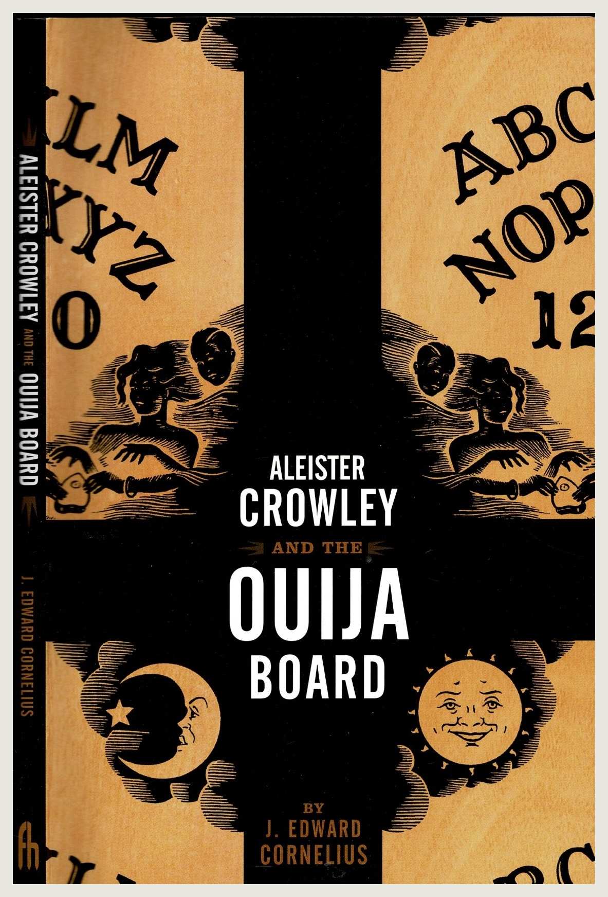 Aleister Crowley and the Ouija Board by Cornelius, J. Edward ...