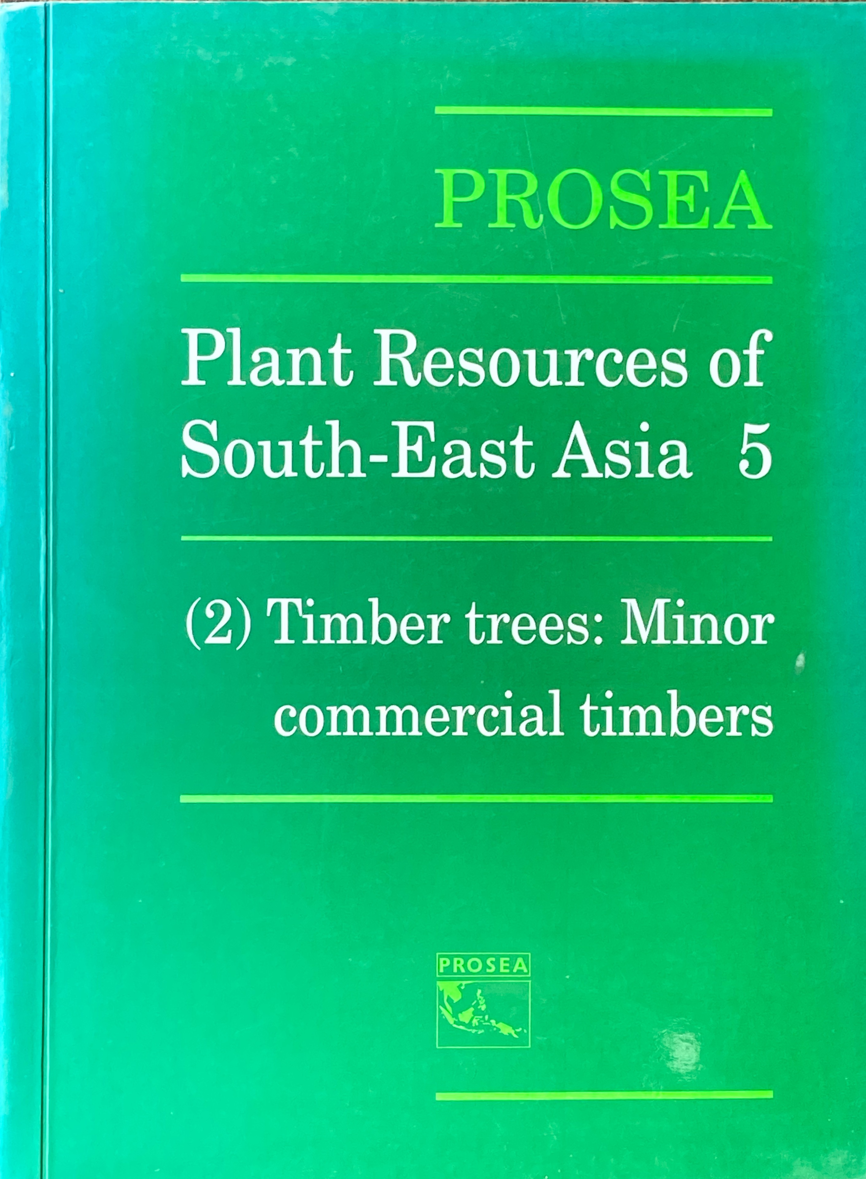 Plant resources of South-East Asia: timber trees, minor commercial ...