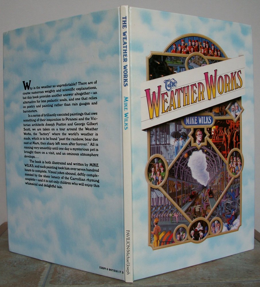 THE WEATHER WORKS. by WILKS, Mike. Written and illustrated by Wilks ...