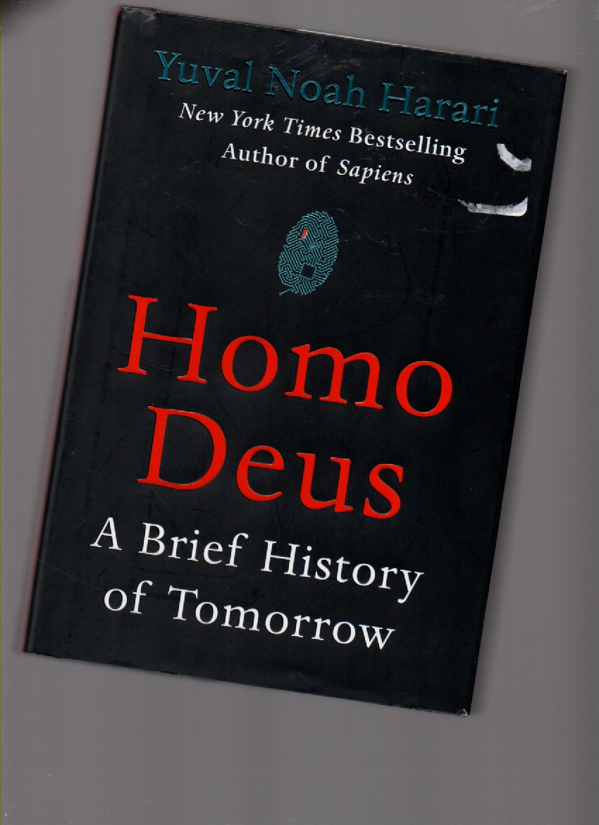 Homo Deus: a Brief History of Tomorrow by Harari, Yuval Noah: As New ...